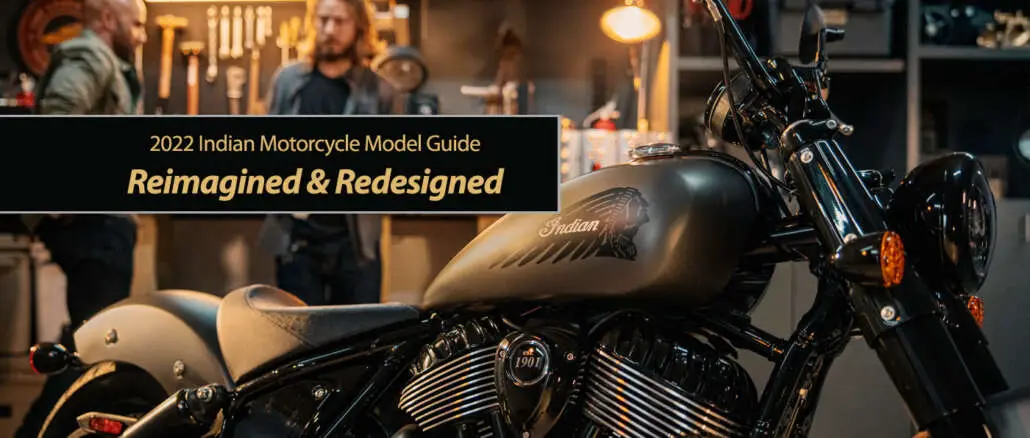Reimagined and Redesigned 2022 Indian Motorcycle Line • Total Motorcycle